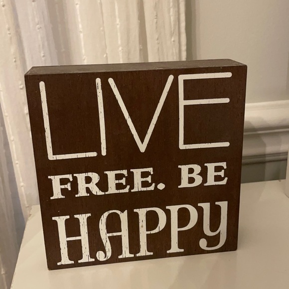 Accents | Live Free Be Happy Decorative Sign | Poshmark